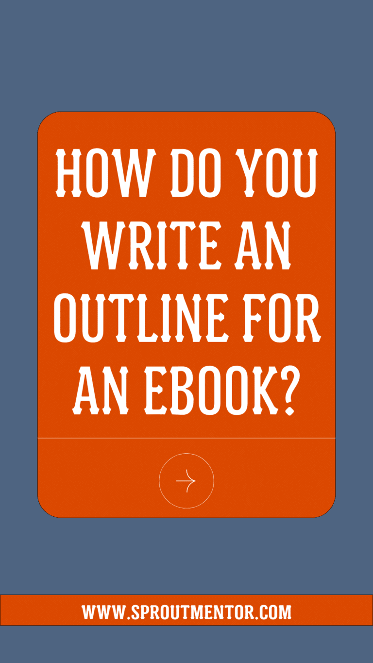 How Do You Write An Outline For An Ebook? - SproutMentor