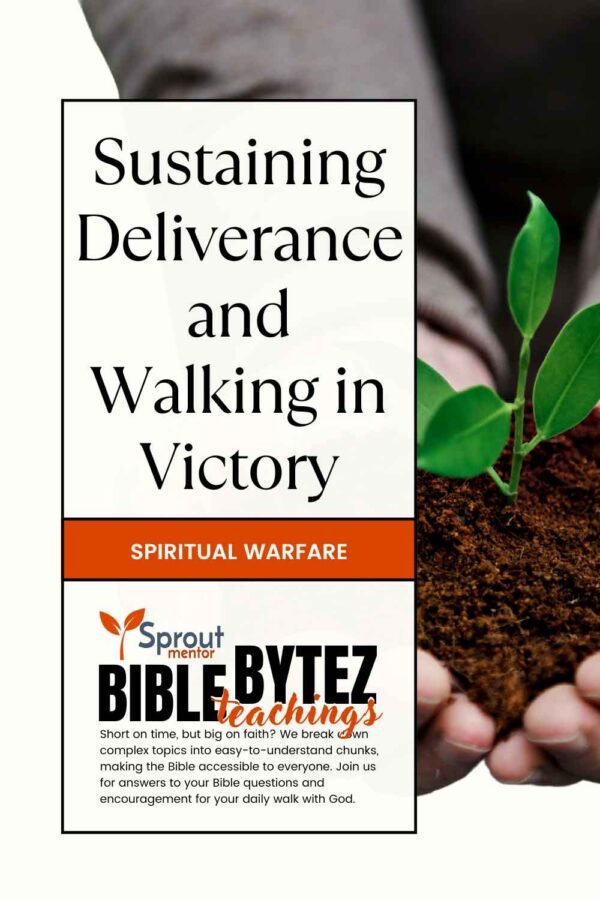 Sustaining Deliverance and Walking in Victory - SproutMentor